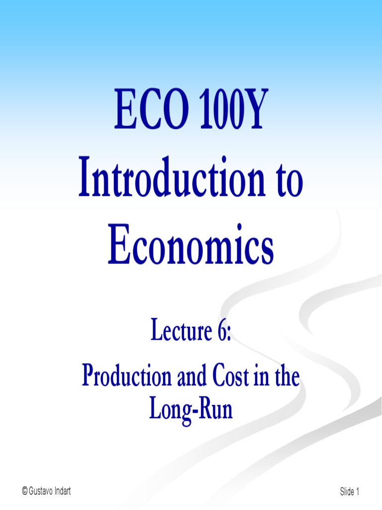 ECO 100Y Introduction To Economics: Production and Cost in The Long-Run ...