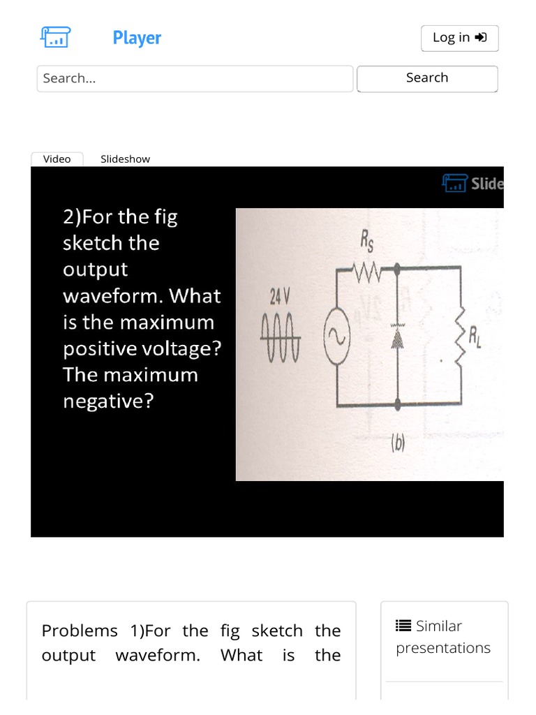 Problems 1) For The Fig Sketch The Output Waveform. What Is The Maximum Positive Voltage - The ...