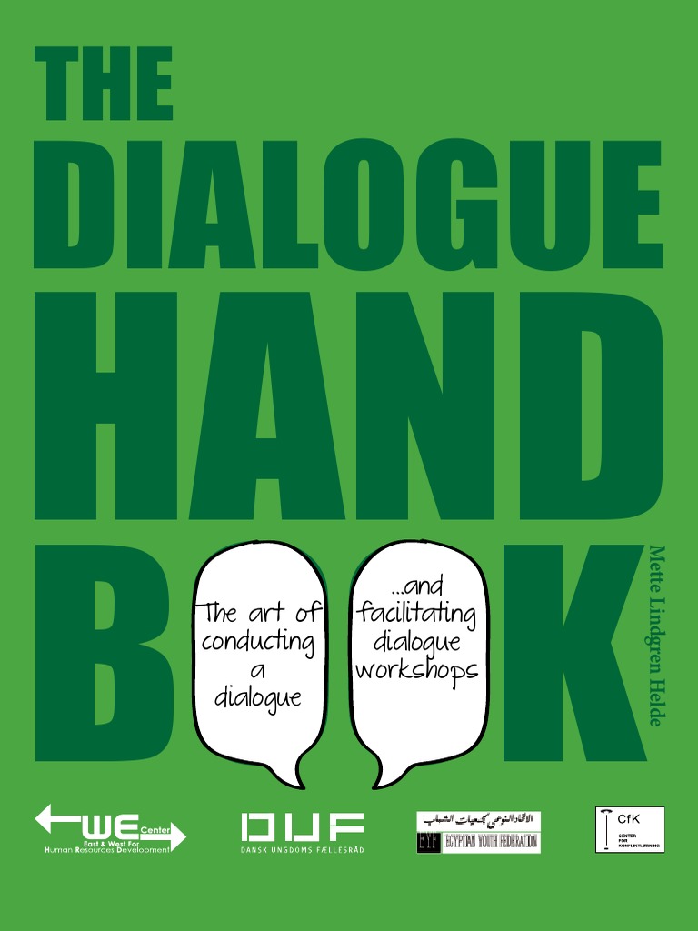Dialogue: The Art of Conducting A Dialogue ... and Facilitating ...