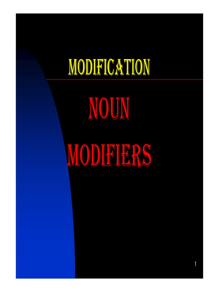 07 Modification 1 Noun Modifiers (Modalità Compatibilità) | PDF | Noun ...