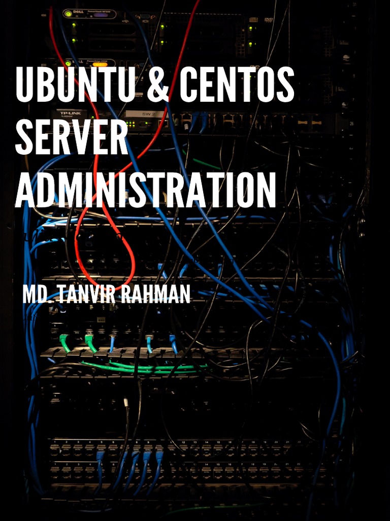 Ubuntu and Centos Linux Server Administration by MD. Tanvir Rahman PDF ...