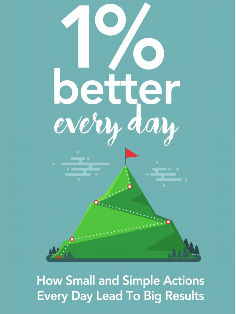 1 Percent Better Every Day How Small and Simple Action Every Day PDF ...