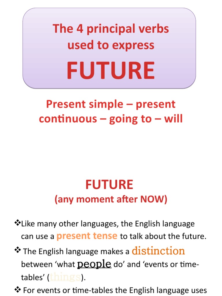 The 4 Principal Verbs Used To Express: Future | PDF | Verb | English ...