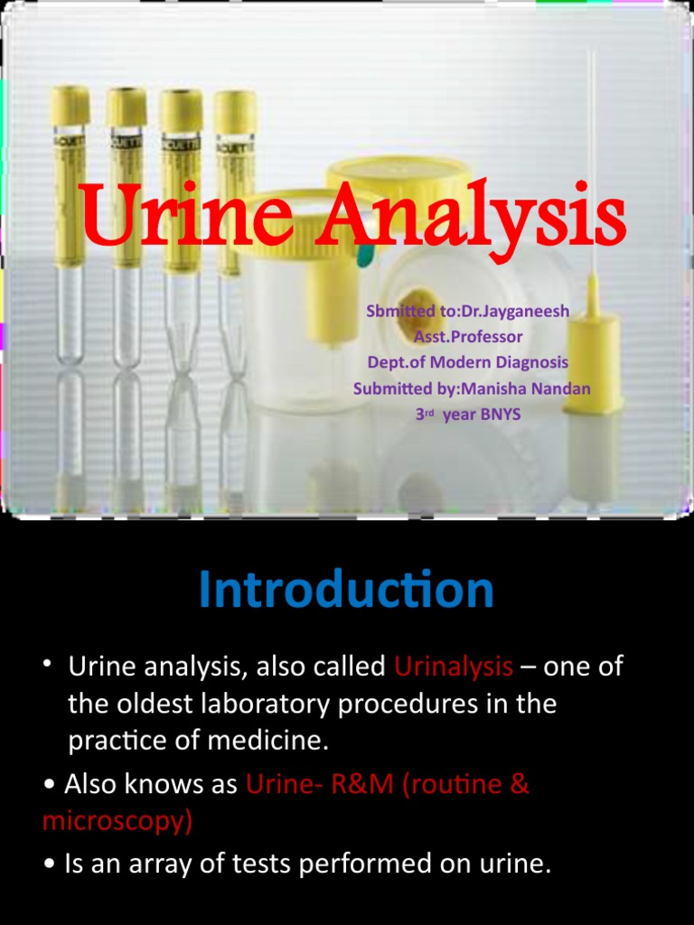 Urine Analysis: Sbmitted To:dr - Jayganeesh Asst - Professor Dept - of ...