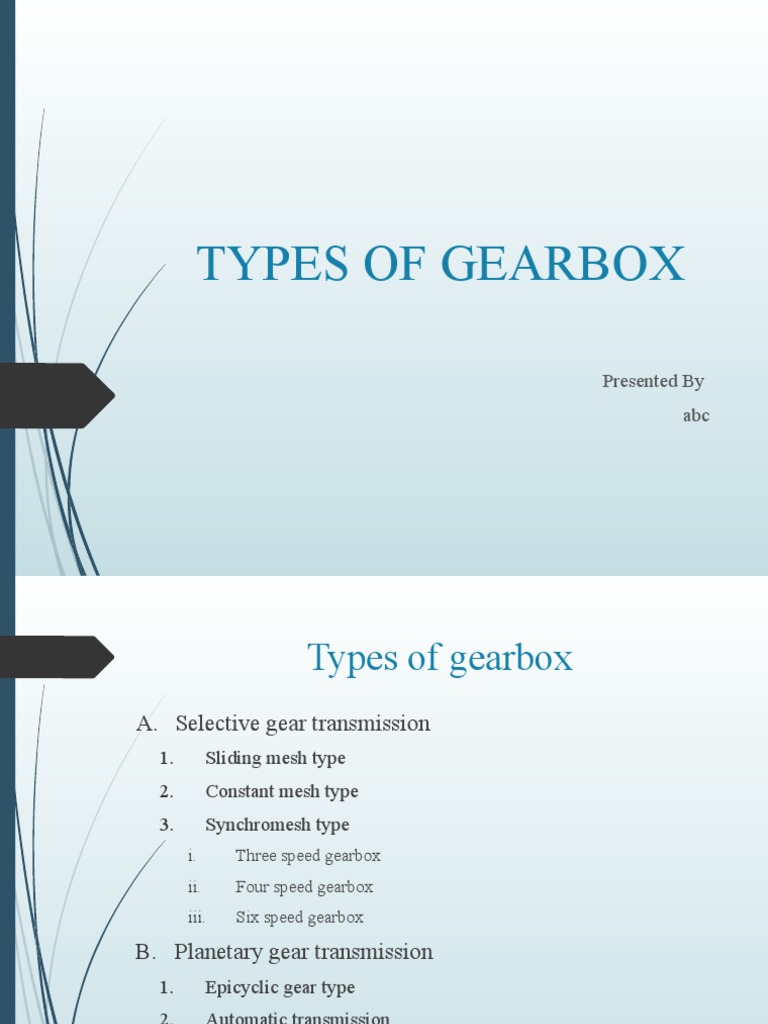 Types of Gearbox: Presented by Abc | PDF