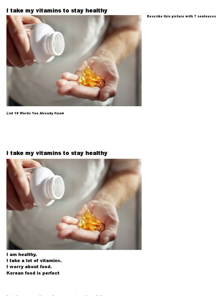 I Take My Vitamins To Stay Healthy: Describe This Picture With 7 ...