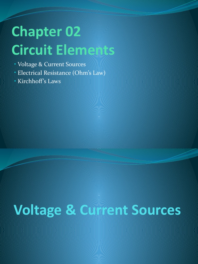Circuit Elements: Voltage & Current Sources Electrical Resistance (Ohm ...
