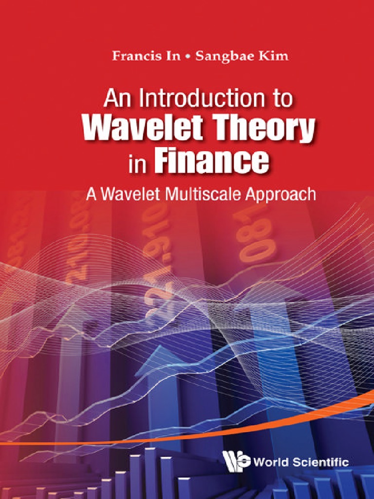 An Introduction To Wavelet Theory in Finance - A Wavelet Multiscale ...