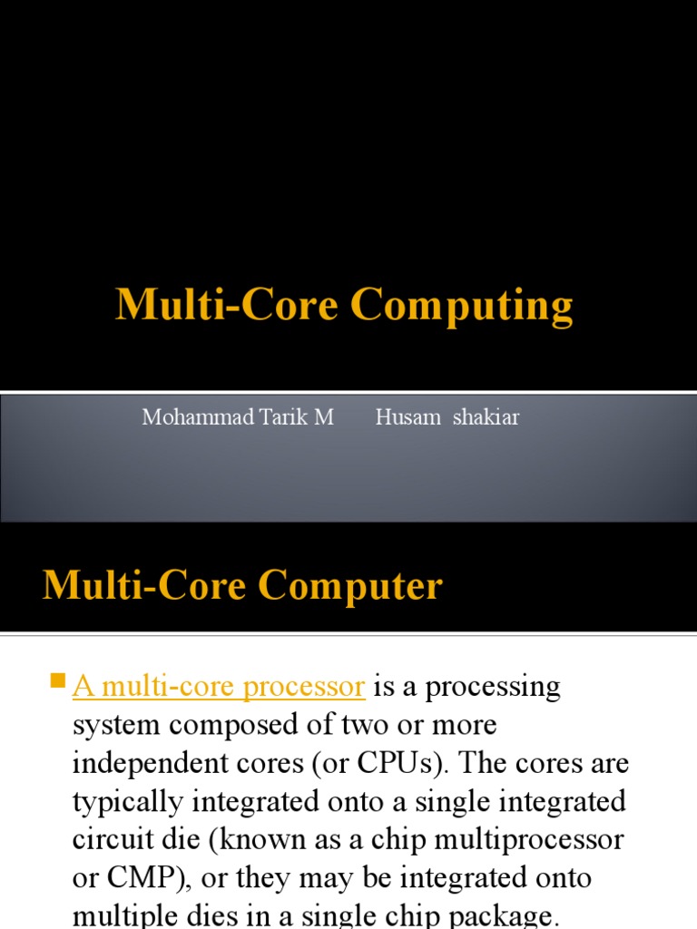 Multi-Core Computing: Mohammad Tarik M Husam Shakiar | PDF | Multi Core Processor | Central ...