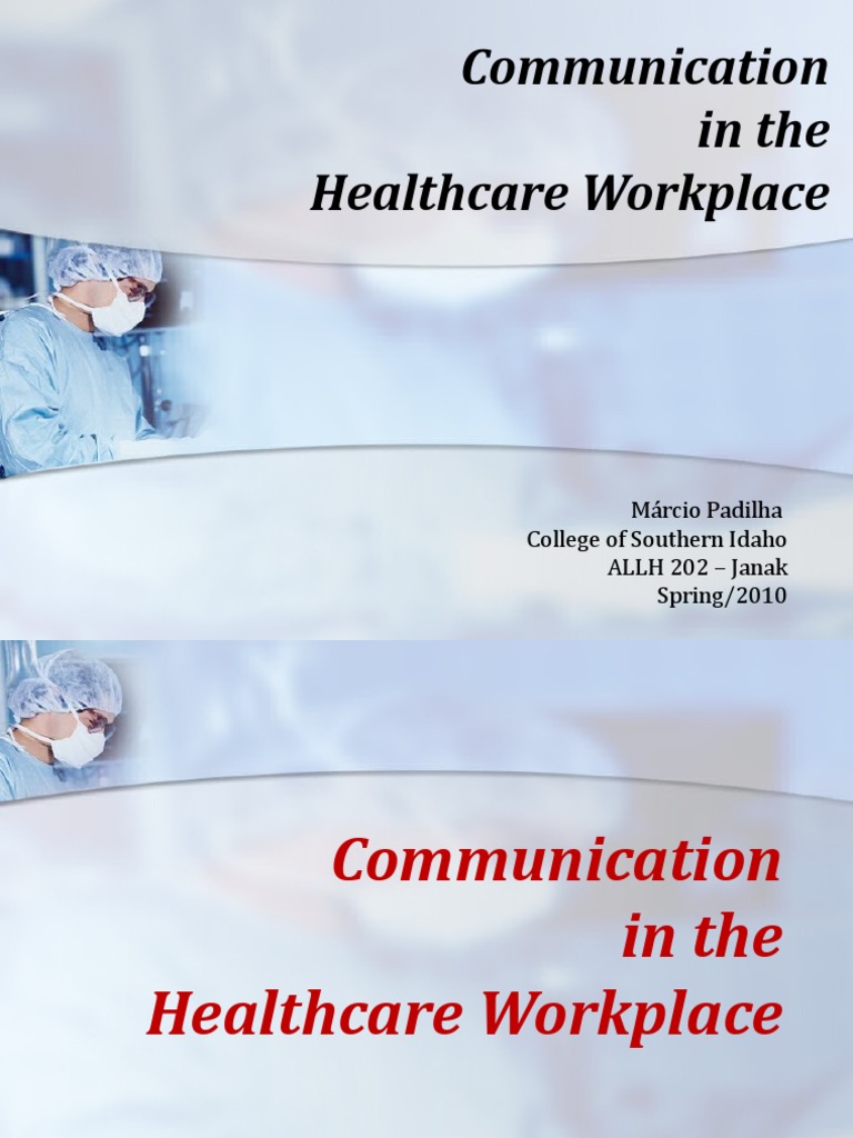 Communication in The Healthcare Workplace: Márcio Pádilhá College of ...