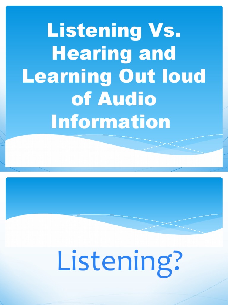 Listening Vs Hearing And Learning Out Loud Of Audio Information Pdf