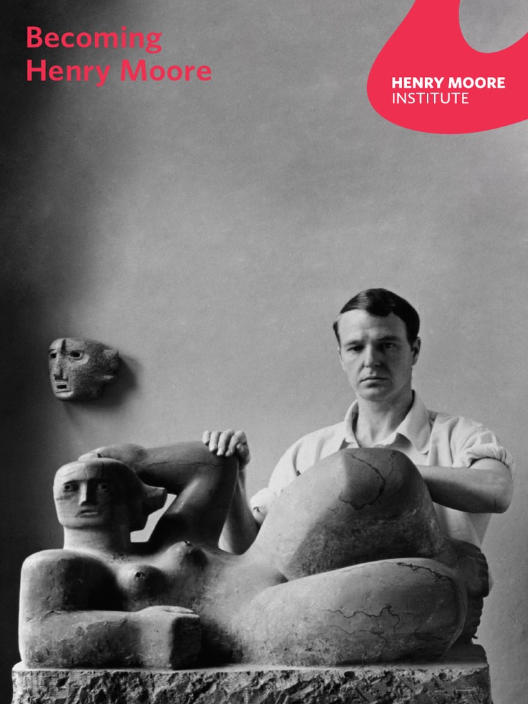 Becoming Henry Moore Leaflet PDF | PDF | Leeds | Sculpture