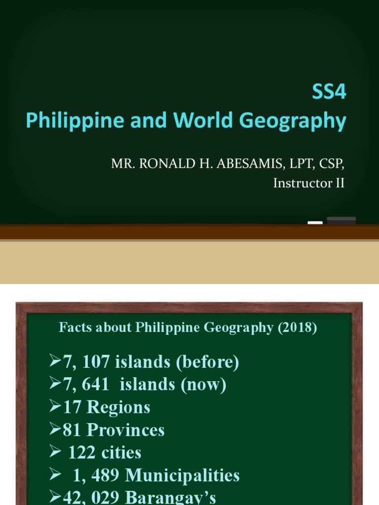 SS4 Philippine and World Geography: Mr. Ronald H. Abesamis, LPT, CSP ...