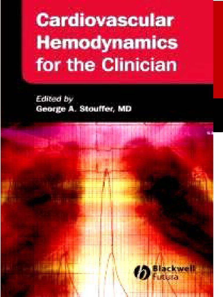 Cardiovascular Hemodynamics For The Clinician: Edited by Edited by | PDF