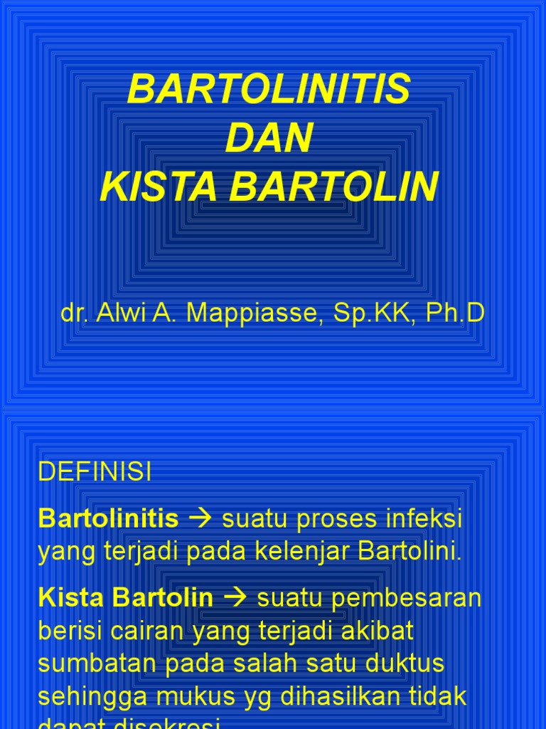 Bartolinitis DAN Kista Bartolin: Dr. Alwi A. Mappiasse, SP - KK, PH.D ...