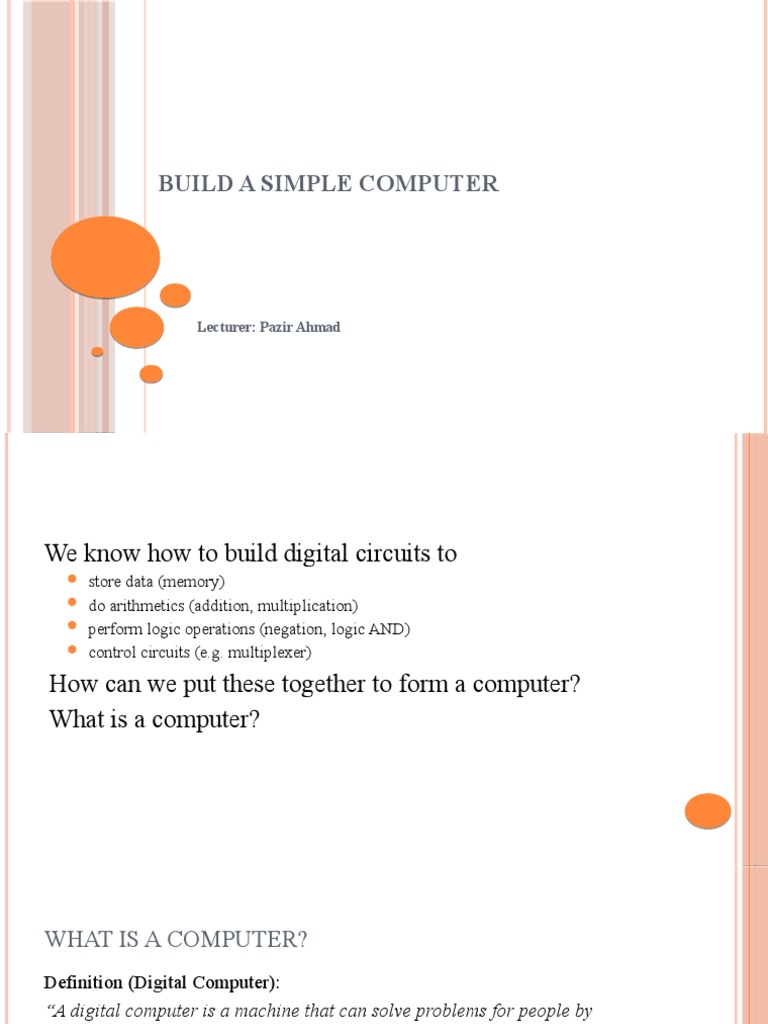 Build A Simple Computer: Lecturer: Pazir Ahmad | PDF | Computer Program | Programming