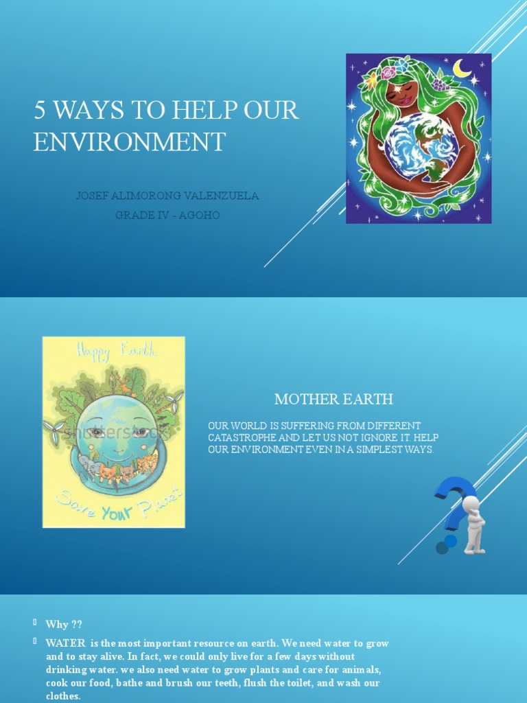 5 Ways To Help Our Environment: Josef Alimorong Valenzuela Grade Iv ...