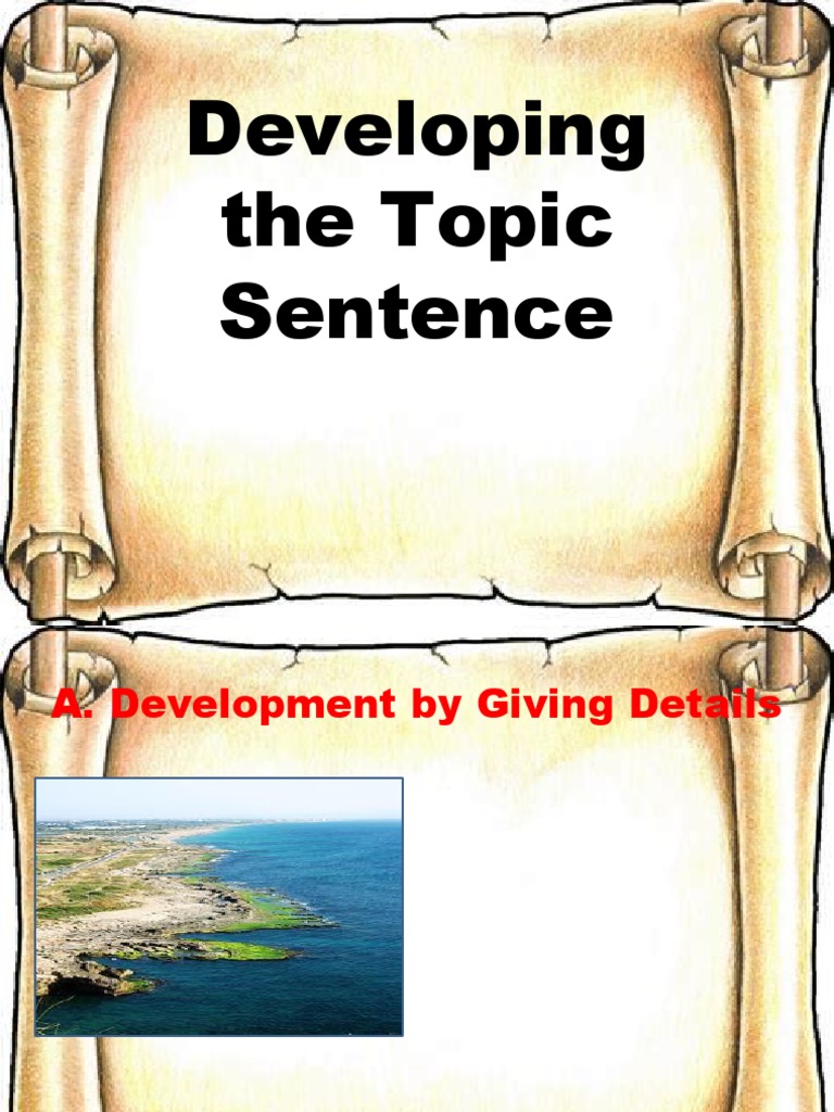 Developing the Topic Sentence Through Examples, Details, Cause and ...