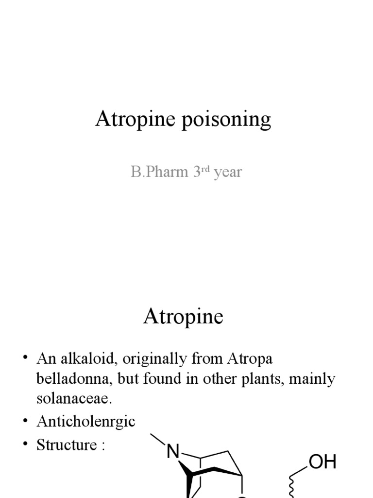 Atropine Poisoning: B.Pharm 3 Year | PDF | Pharmacology | Medicine