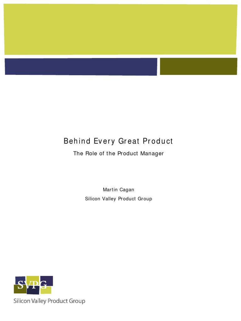 Behind Every Great Product: The Role of The Product Manager | PDF