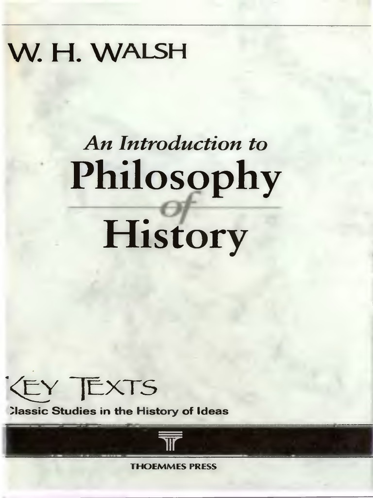 W. H. Walsh - An Introduction to the Philosophy of History-Thoemmes ...