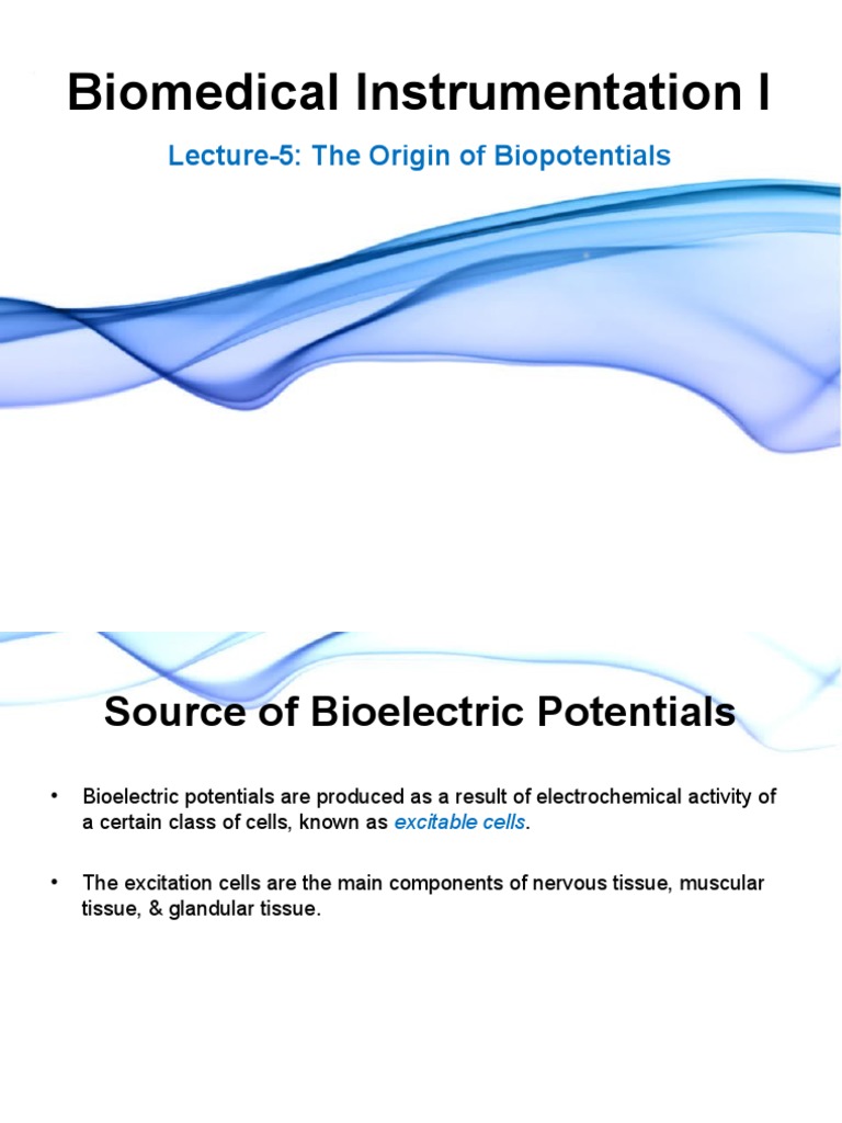 Biomedical Instrumentation I: Lecture-5: The Origin of Biopotentials ...