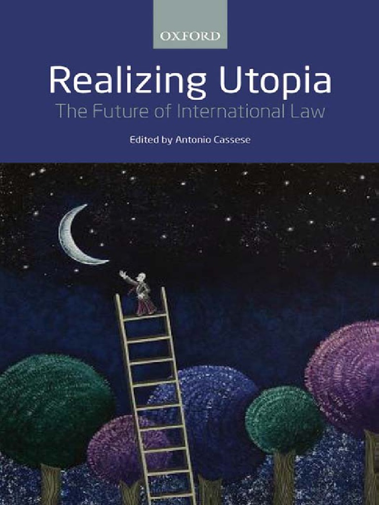 Cassese (Ed.) - Realizing Utopia - The Future of International Law ...