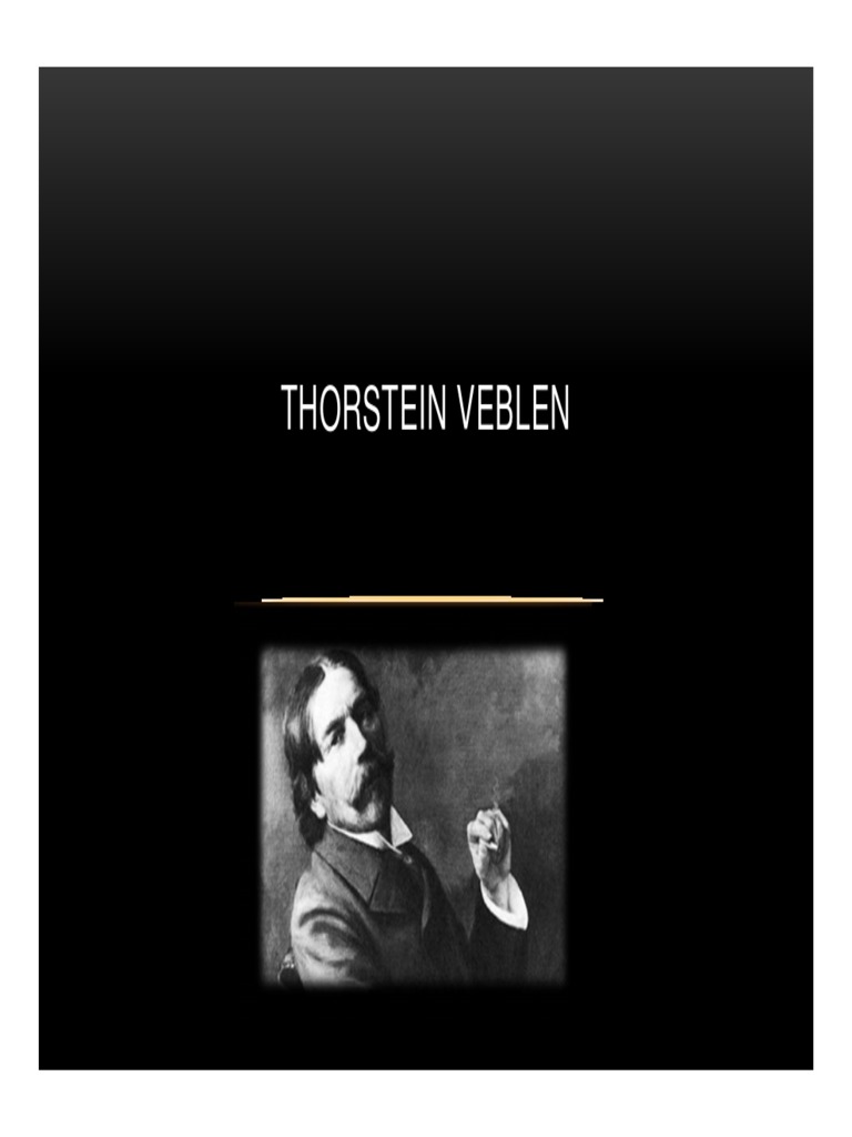 Thorstein Veblen | PDF | Thorstein Veblen | The Theory Of The Leisure Class