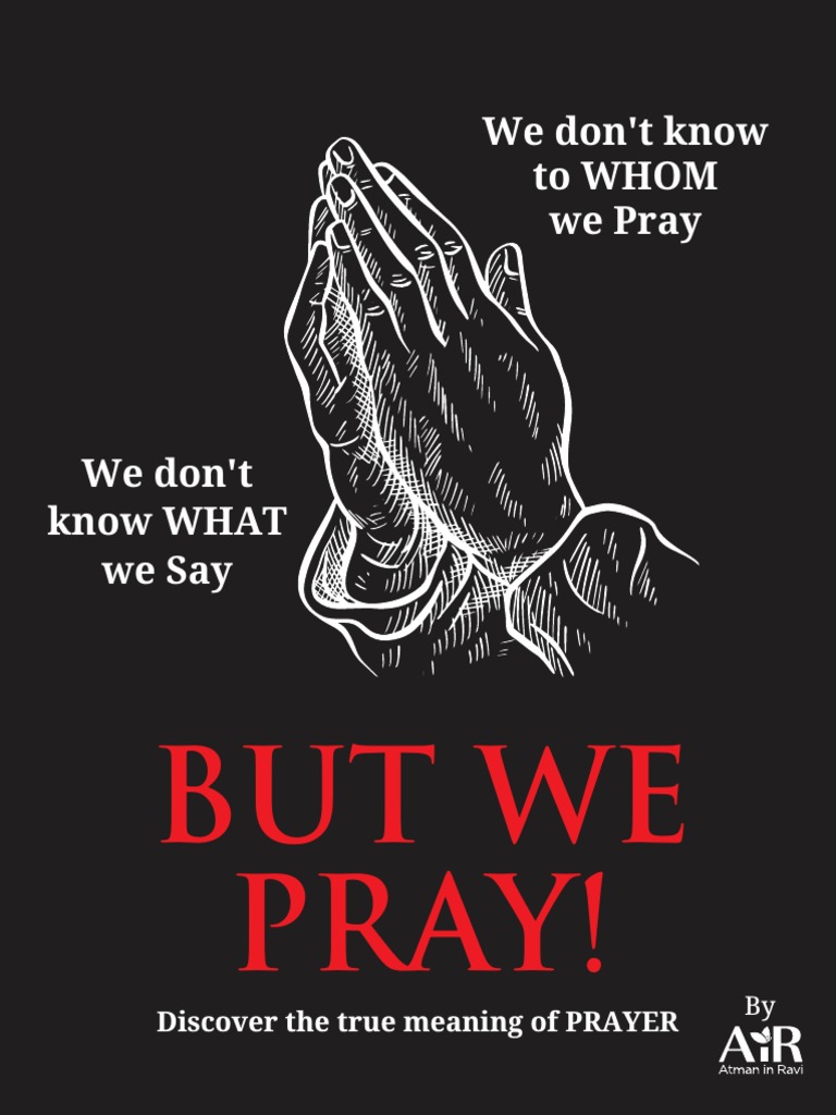 But We Pray!: We Don't Know To Whom We Pray | PDF | Prayer | Wicca