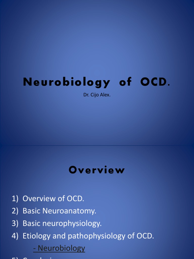 Neurobiology of OCD.: Dr. Cijo Alex | PDF | Obsessive–Compulsive ...