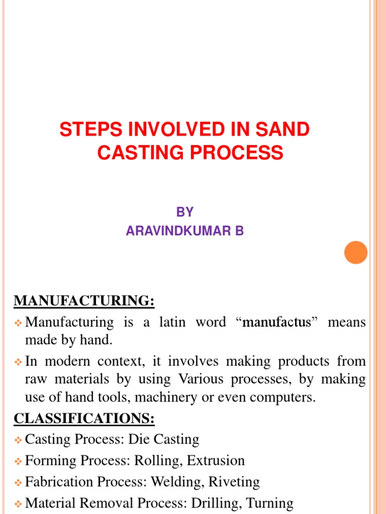 Steps Involved in Sand Casting Process: BY Aravindkumar B | PDF ...