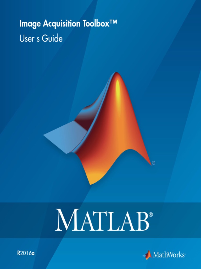 Matlab Image Acquisition Toolbox User's Guide | PDF | Matlab | Device ...