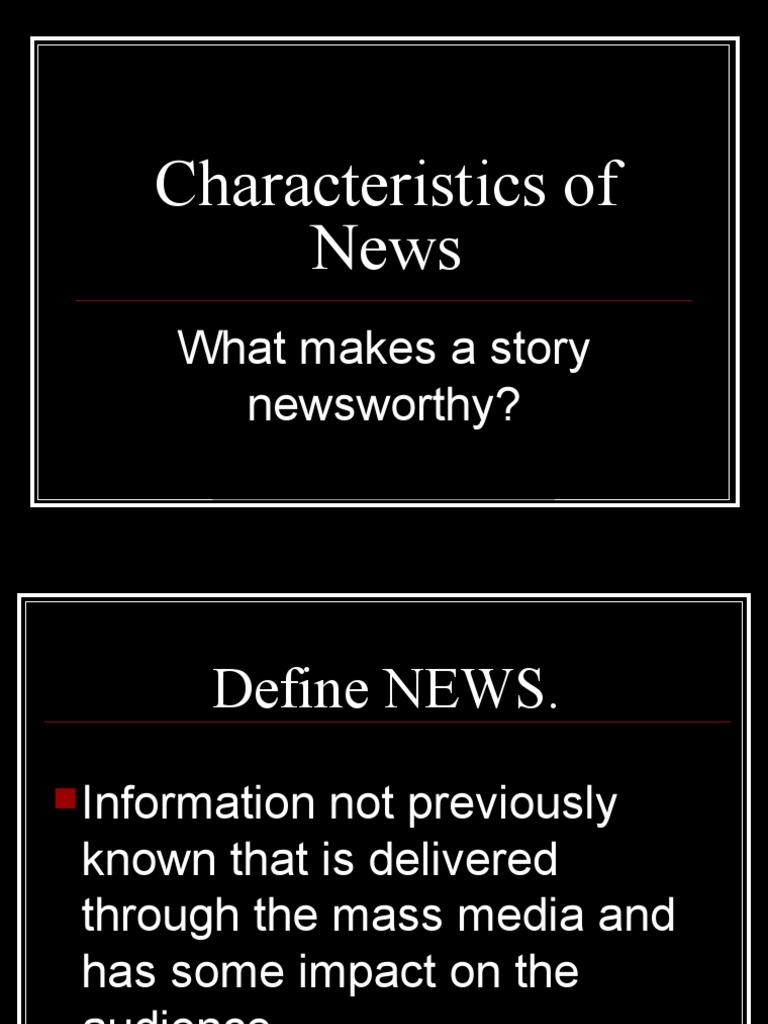 Characteristics of News: What Makes A Story Newsworthy? | PDF