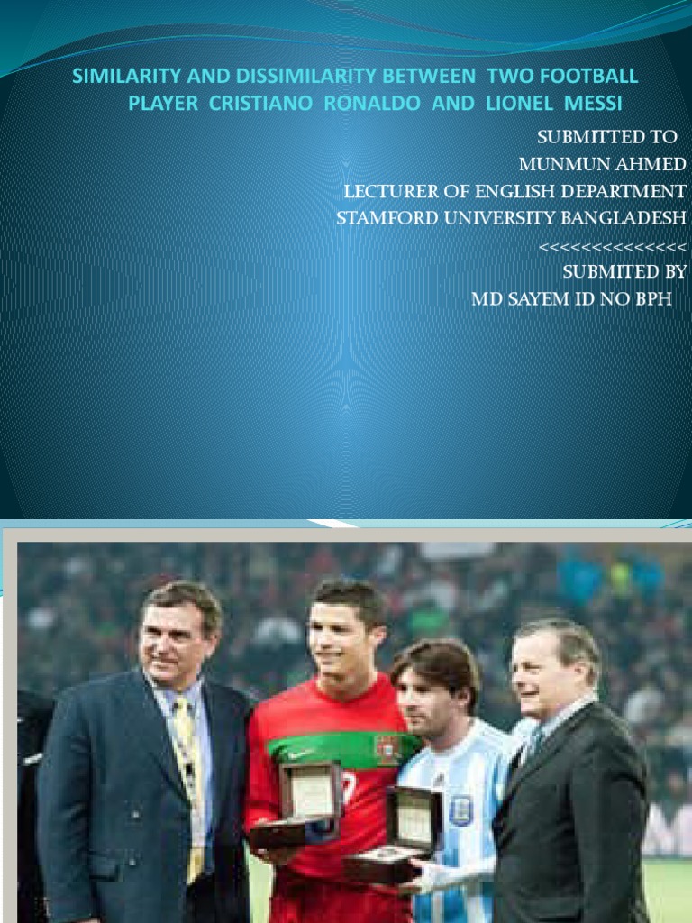 Similarity and Dissimilarity Between Two Football Player Cristiano Ronaldo and Lionel Messi ...