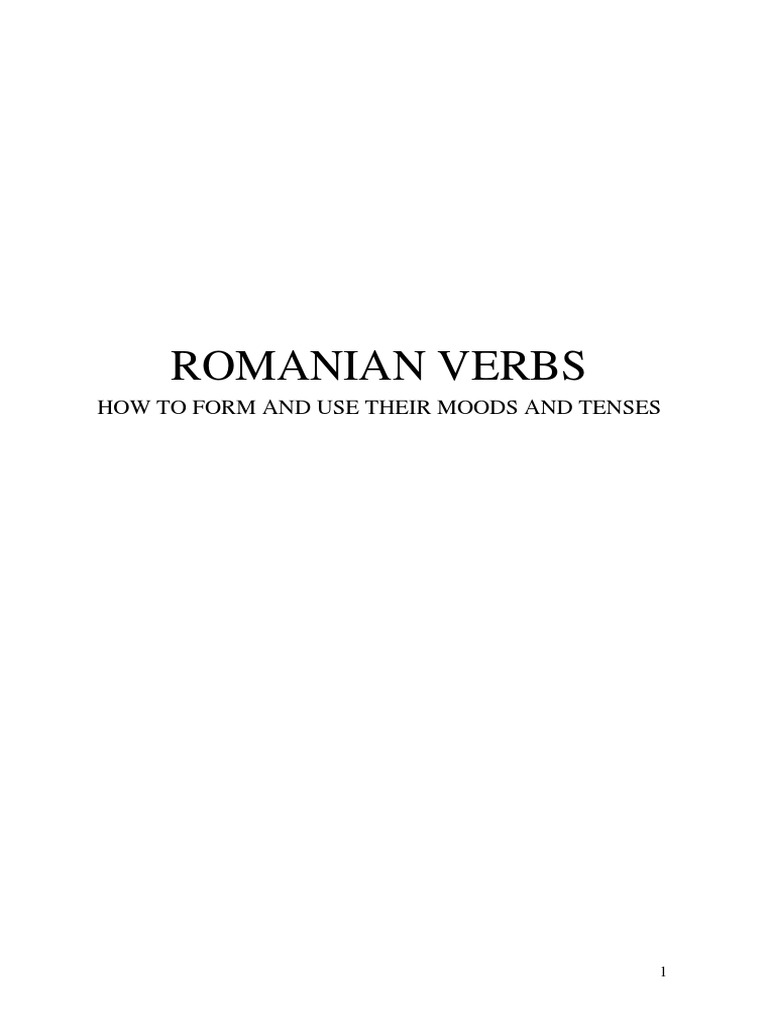 Romanian Verbs: How To Form and Use Their Moods and Tenses | PDF ...