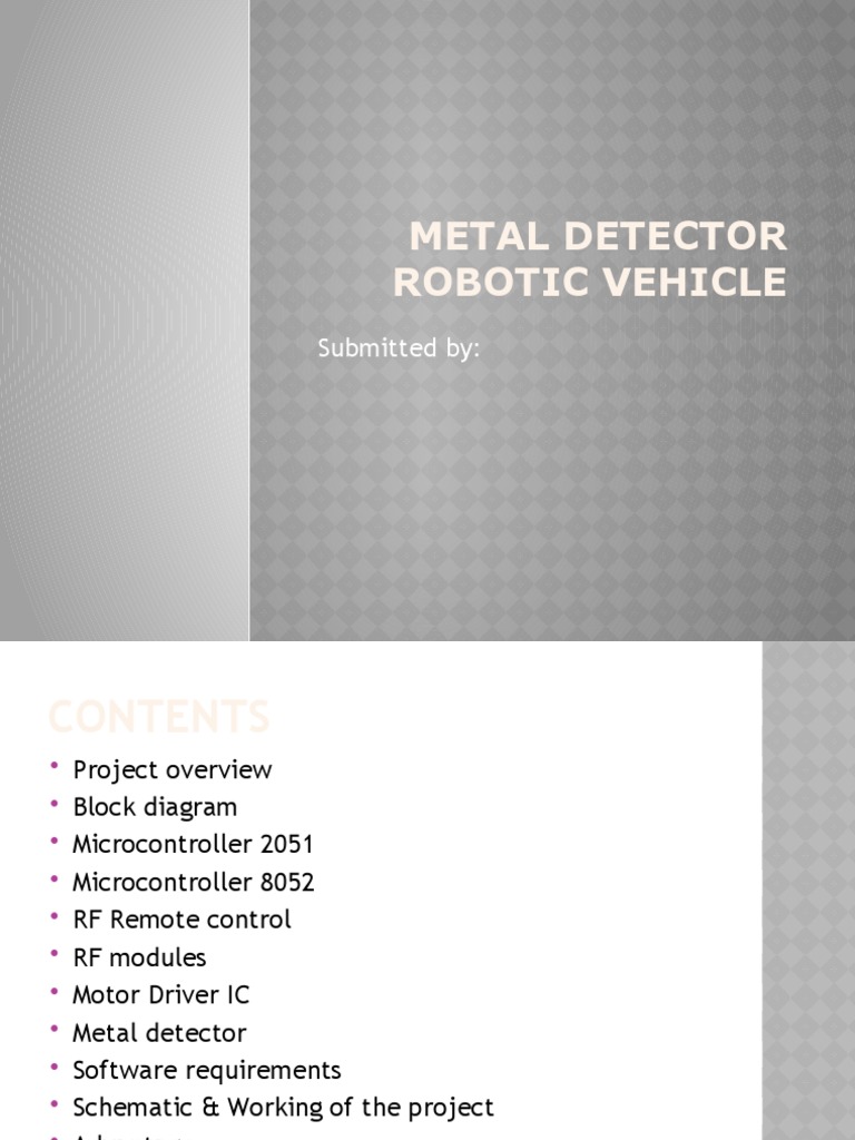 Metal Detector Robotic Vehicle Controlled Remotely Using RF Technology ...