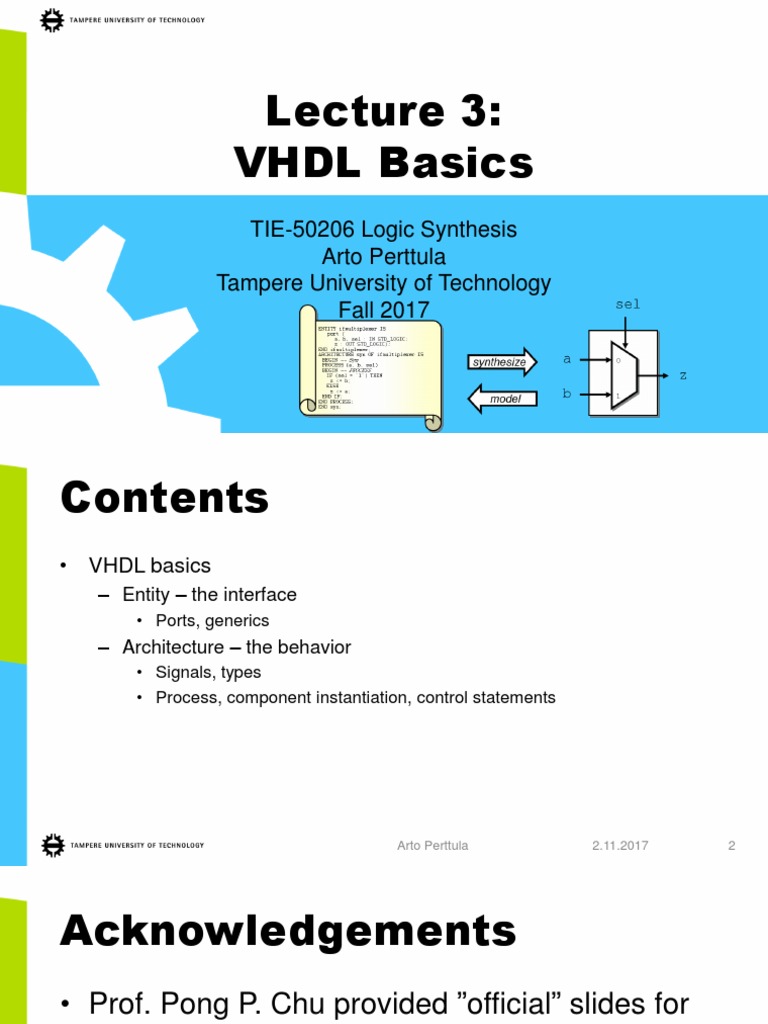 VHDL Basics: TIE-50206 Logic Synthesis Arto Perttula Tampere University of Technology Fall 2017 ...