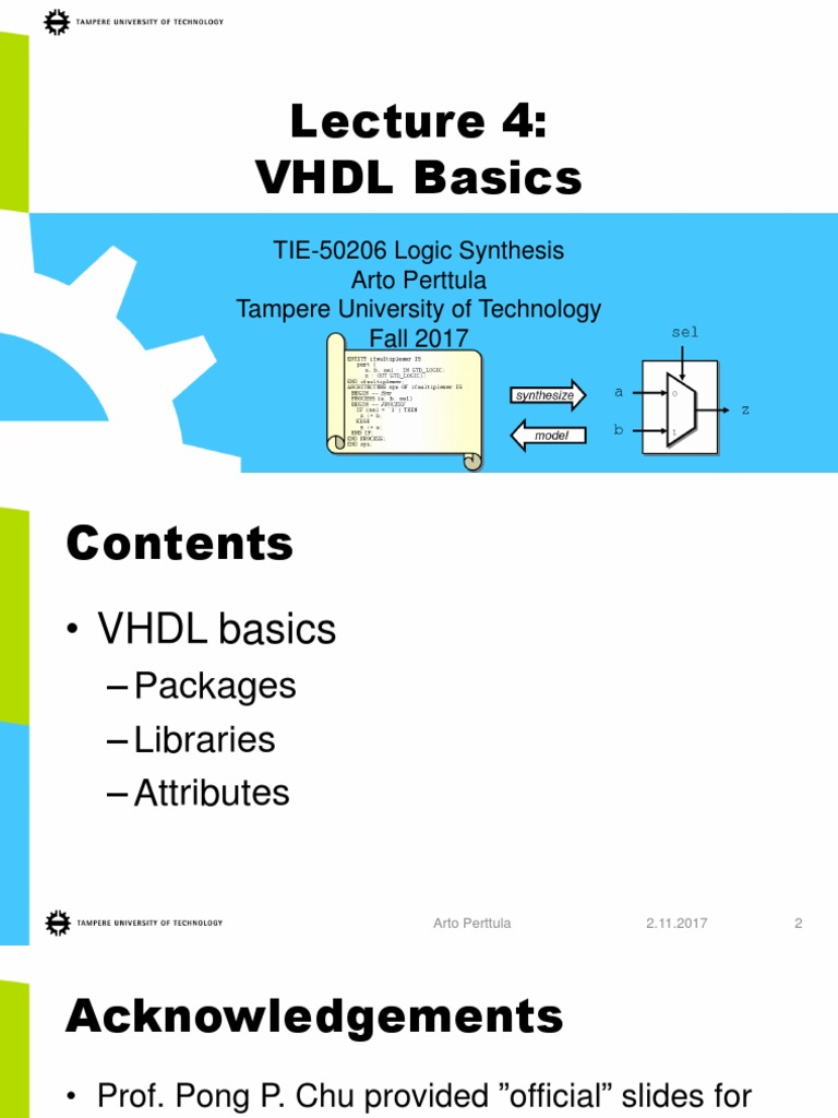 VHDL Basics: TIE-50206 Logic Synthesis Arto Perttula Tampere University of Technology Fall 2017 ...