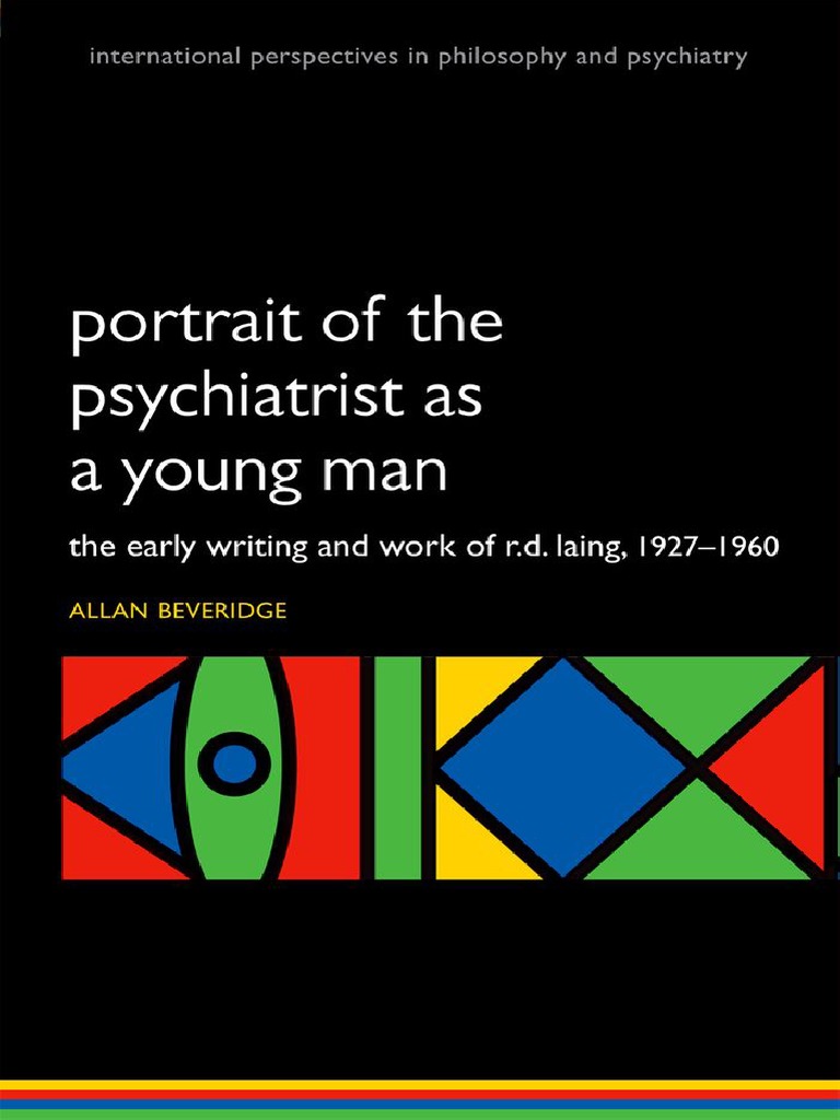 BEVERIDGE, Allan, Portrait of The Psychiatrist As A Young Man The Early ...