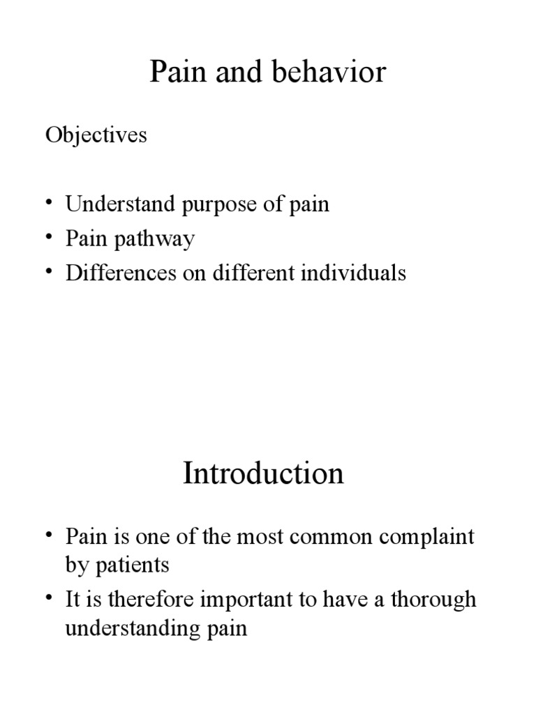 Pain and Behavior: Objectives - Understand Purpose of Pain - Pain ...