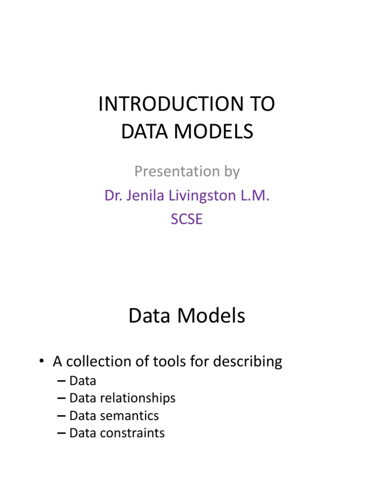 Introduction To Data Models: Dr. Jenila Livingston L.M. Scse | PDF ...