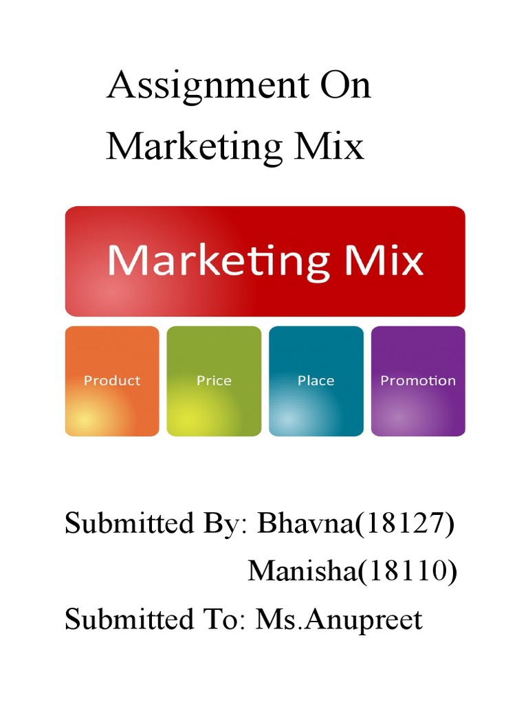 Assignment On Marketing Mix: Submitted By: Bhavna (18127) Manisha ...