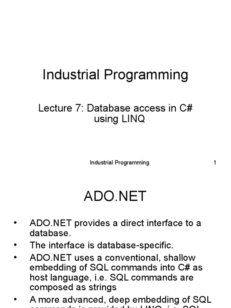 Industrial Programming: Lecture 7: Database Access in C# Using LINQ ... Industrial Programming: Lecture 7: Database Access in C# Using LINQ ...