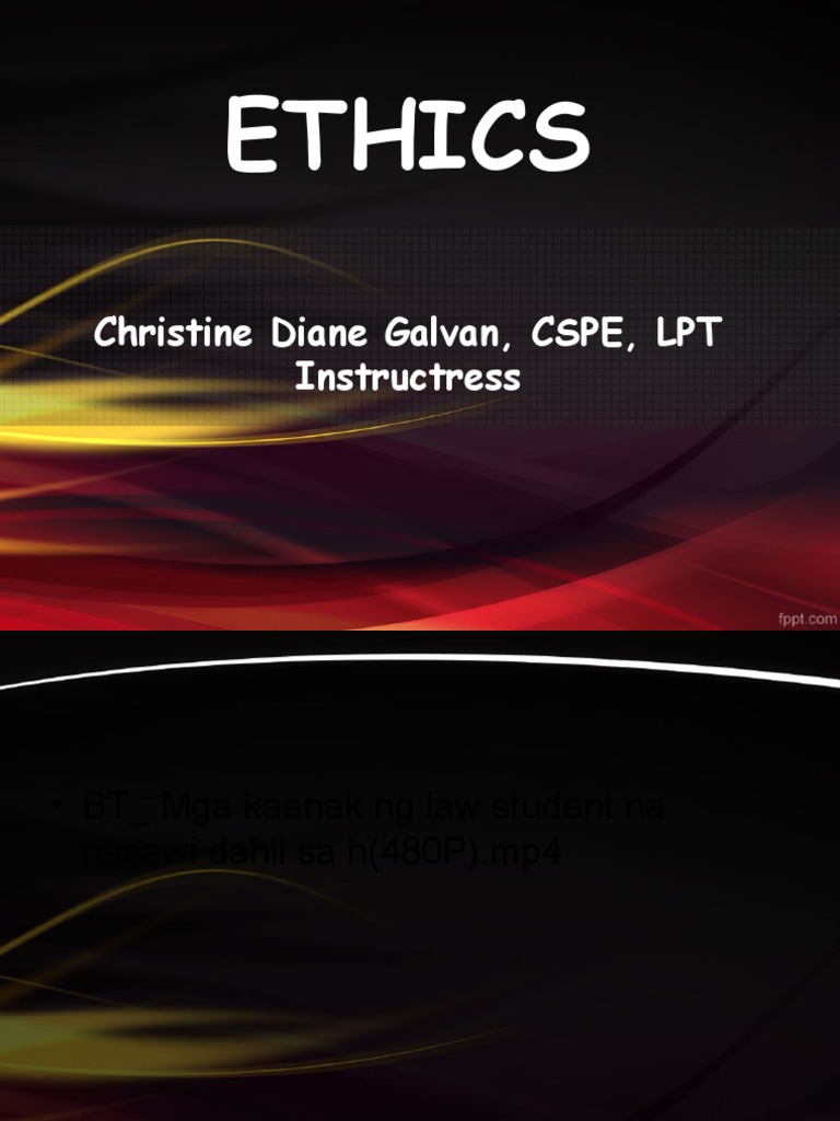 Ethics: Christine Diane Galvan, CSPE, LPT Instructress | PDF | Value ...