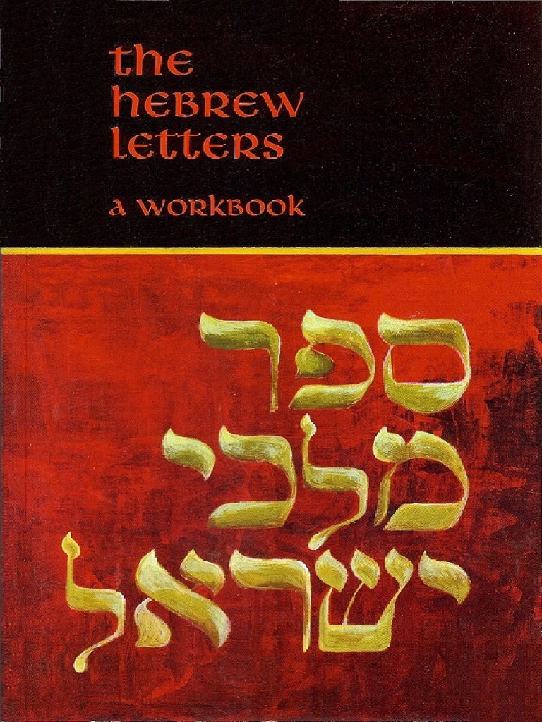 The Hebrew Letters: A Workbook for Learning the Forms and Symbolism of ...