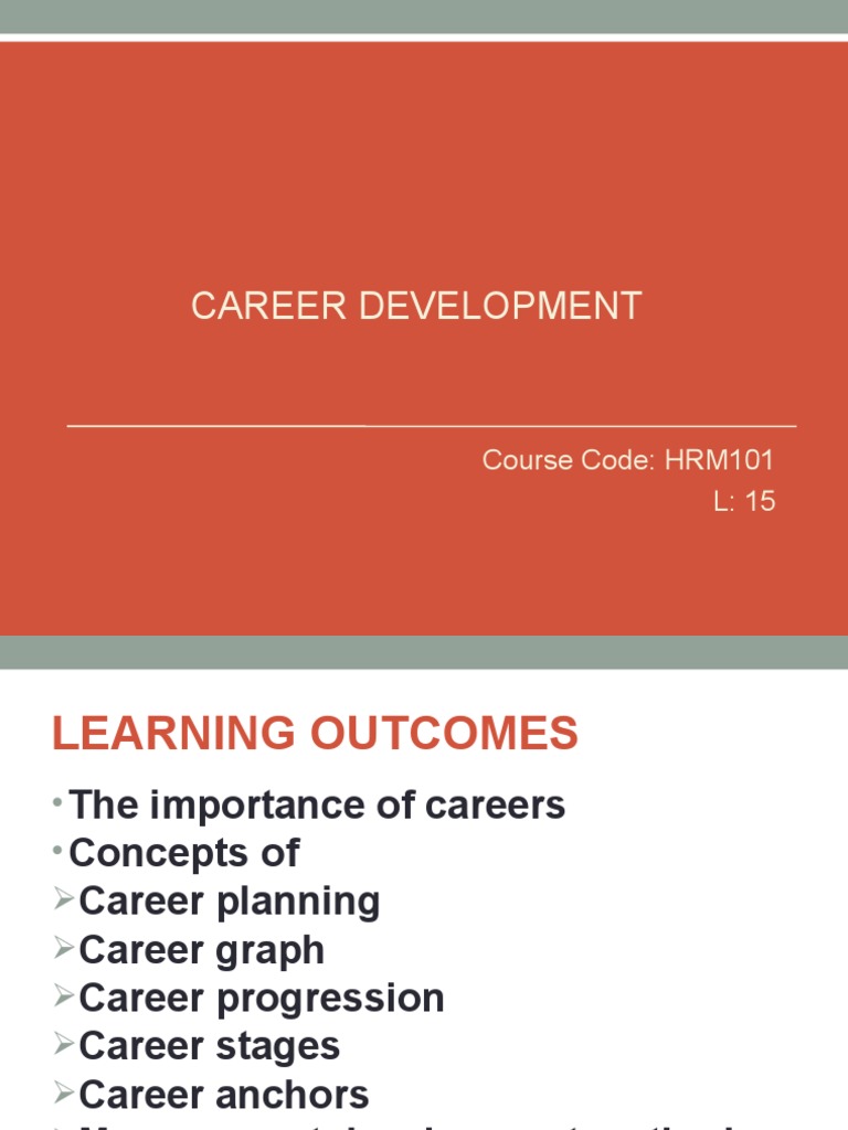 Career Development: Course Code: HRM101 L: 15 | PDF | Competence (Human ...
