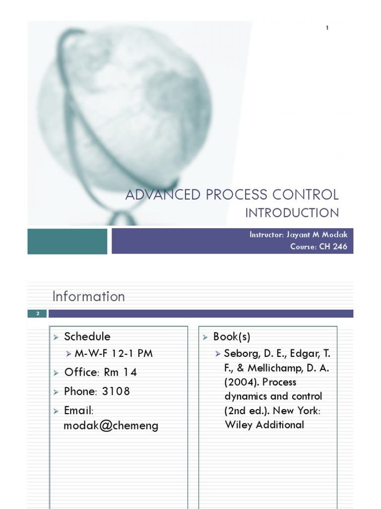 Advanced Process Control: Instructor: Jayant M Modak Course: CH 246 ...