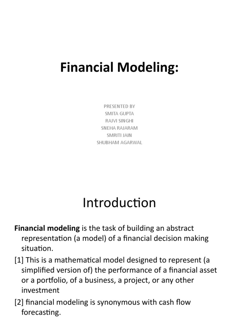 Financial Modeling:: Presented by Smita Gupta Rajvi Singhi Sneha ...