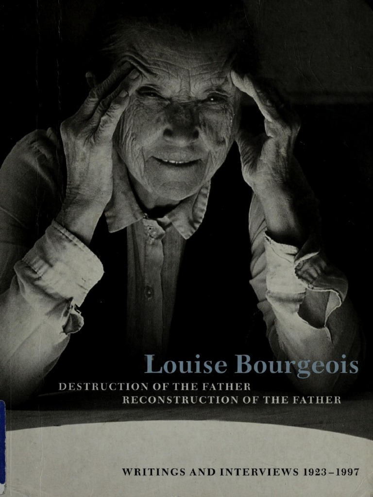 Bourgeois Louise Destruction of The Father Reconstruction of The Father ...