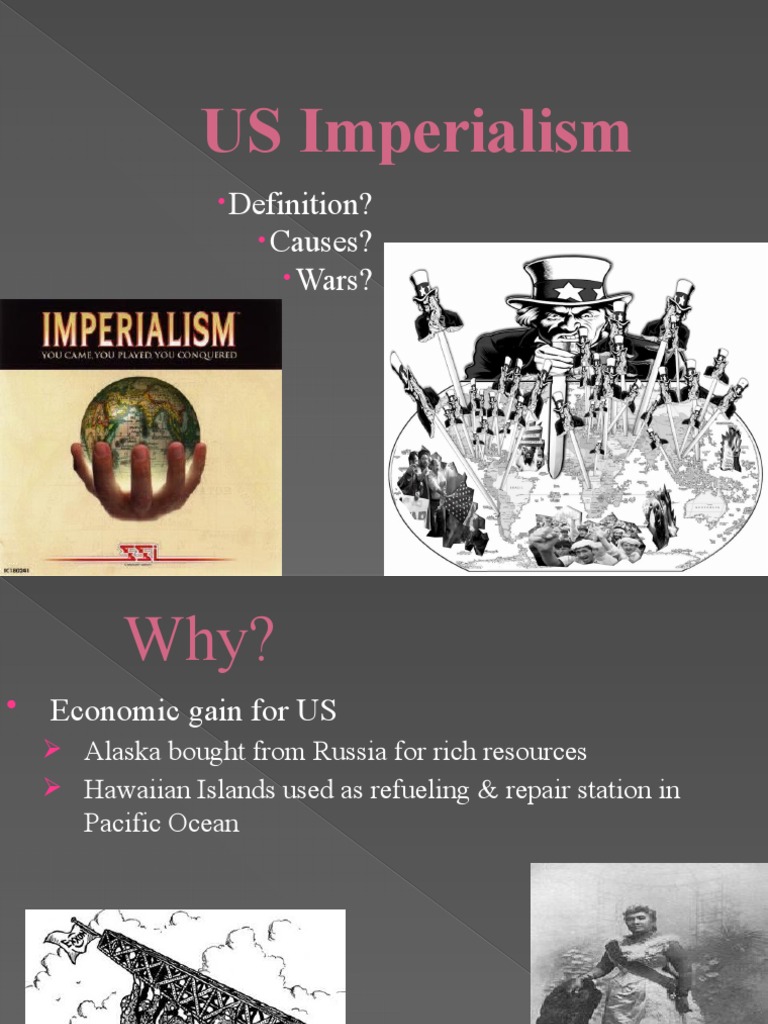 US Imperialism: Definition? Causes? Wars? | PDF | The United States ...